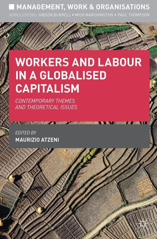 Management, Work and Organisations - Workers and Labour in a Globalised ...