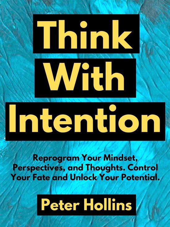 Think With Intention (ebook), Peter Hollins | 6610000252367 | Boeken ...