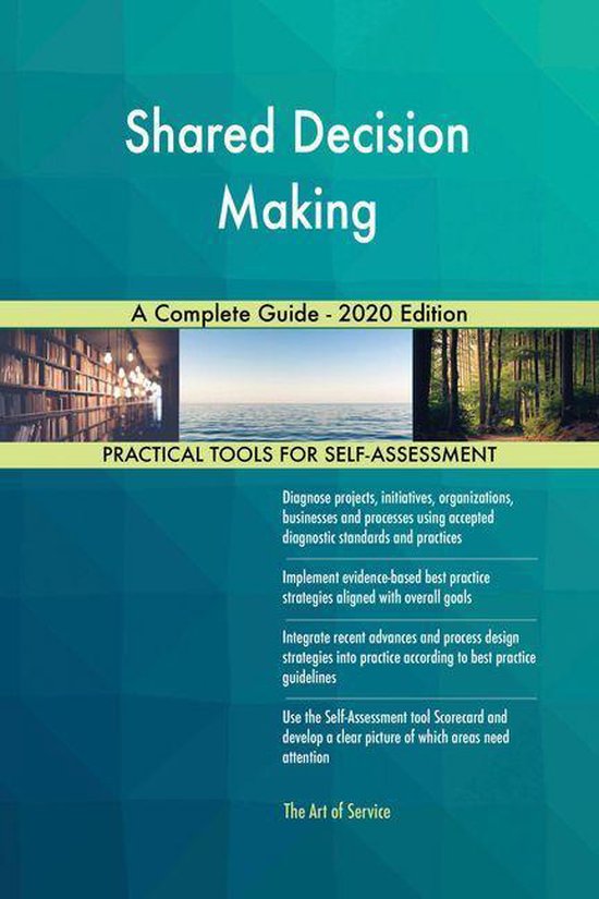 Shared Decision Making A Complete Guide - 2020 Edition (ebook ...