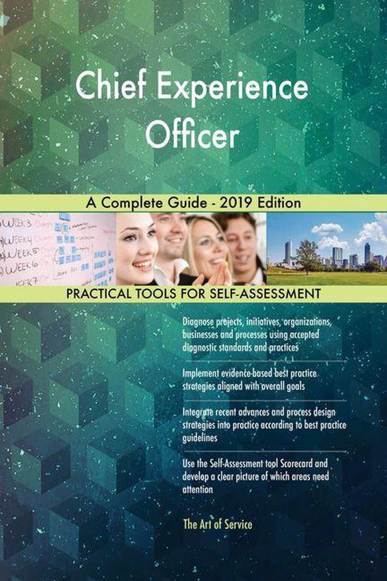 Chief Experience Officer A Complete Guide - 2019 Edition (ebook ...