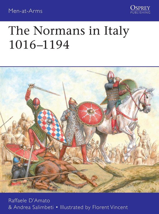 Men-at-Arms - The Normans in Italy 1016–1194 (ebook), Dr Raffaele D ...