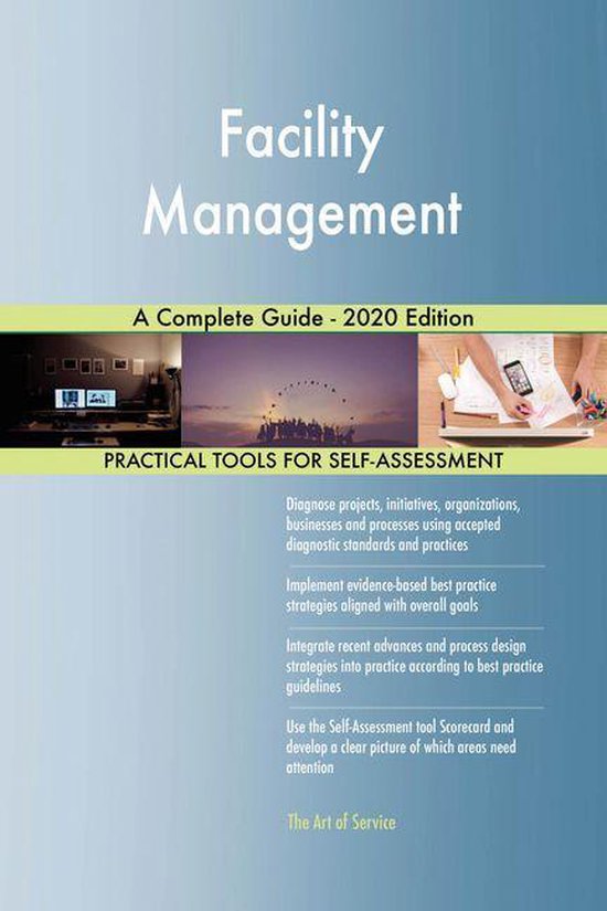 Facility Management A Complete Guide - 2020 Edition (ebook), Gerardus ...