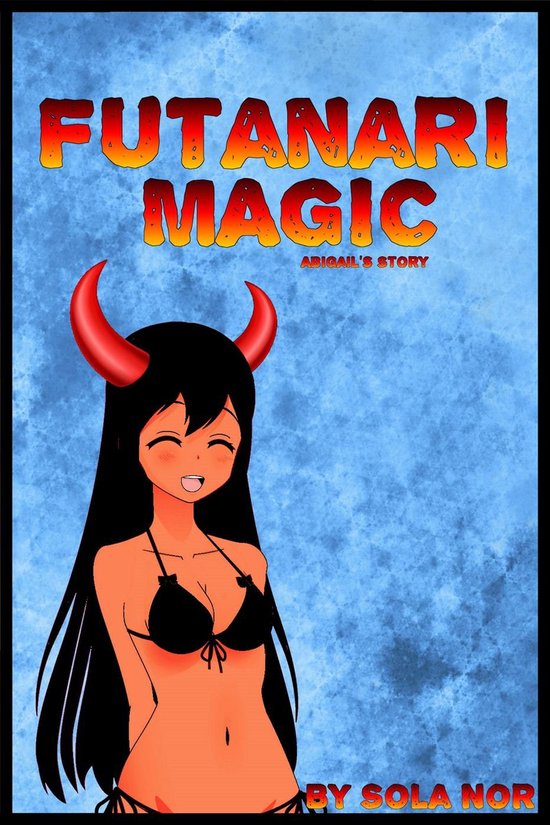 Futanari Magic, Futa on Female - Futanari Magic: Abigail's Story (ebook), Sola Nor |... | bol
