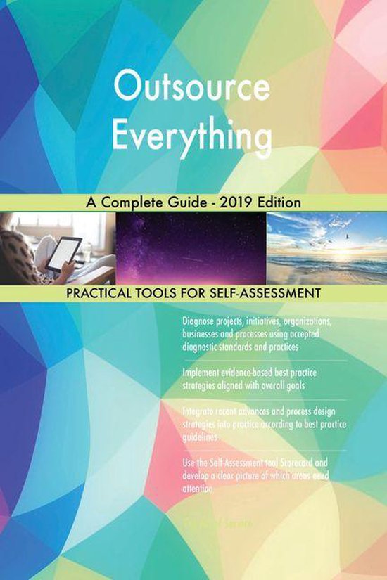 Outsource Everything A Complete Guide - 2019 Edition (ebook), Gerardus Blokdyk |... | bol