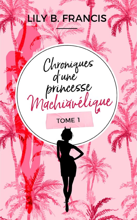 Chroniques d'une princesse machiavélique 1 - Chroniques d'une princesse ...