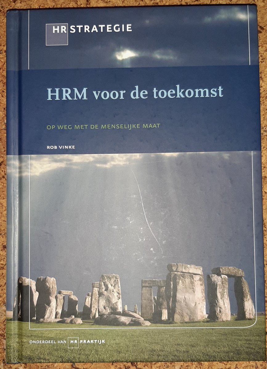 HRM voor de toekomst - Op weg met de Menselijke maat - Rob Vinke, R.W.H ... HRM voor de toekomst - Op weg met de Menselijke maat - Rob Vinke, R.W.H ...