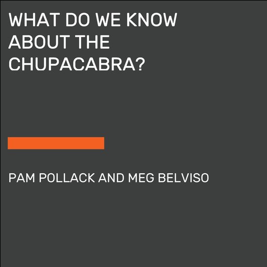 What Do We Know About the Chupacabra?, Pam Pollack | 9780593744963 | Boeken | bol.com