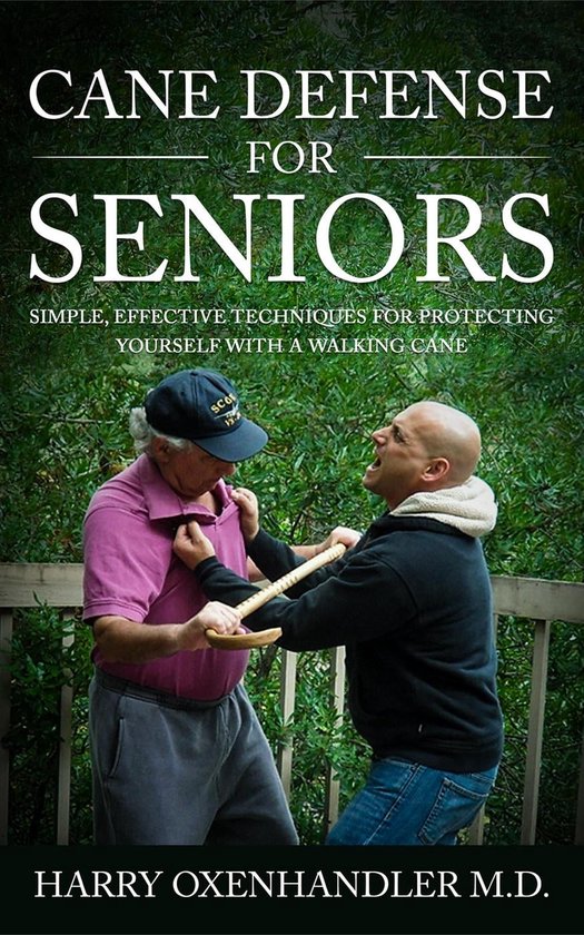 Cane Defense for Seniors: Simple Effective Techniques for Protecting ...