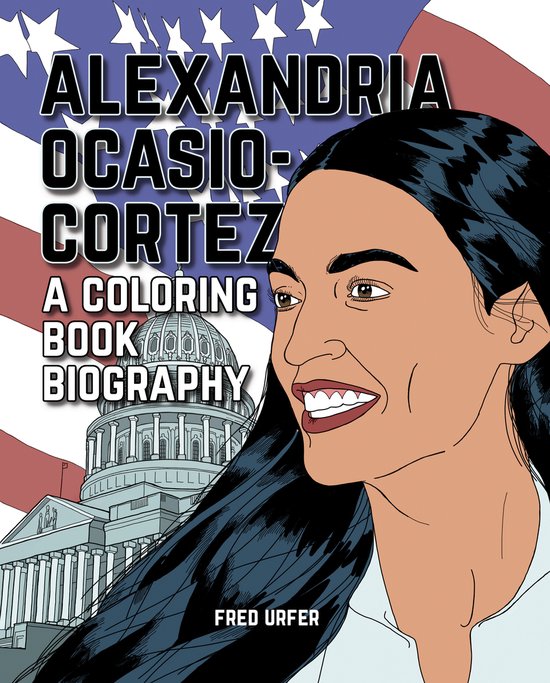 Alexandria Ocasio-Cortez: A Coloring Book Biography, Fred Urfer ...