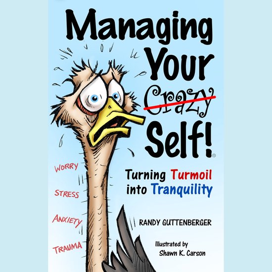 Managing Your Crazy Self!, Randy Guttenberger | 9781732881112 | Boeken ...