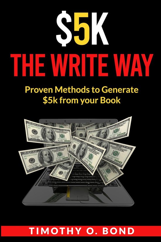 $5k The Write Way (ebook), Timothy Bond | 9781956469677 | Boeken | bol