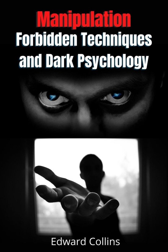 Manipulation Forbidden Techniques and Dark Psychology (ebook), Edward ...