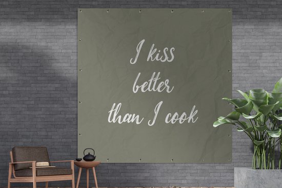 Tuin poster Spreuken - I kiss better than I cook - Kus - Quotes ...