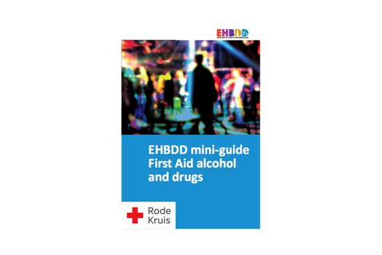 Mini-guide EHBDD First Aid Alcohol and Drugs, Rode Kruis ...