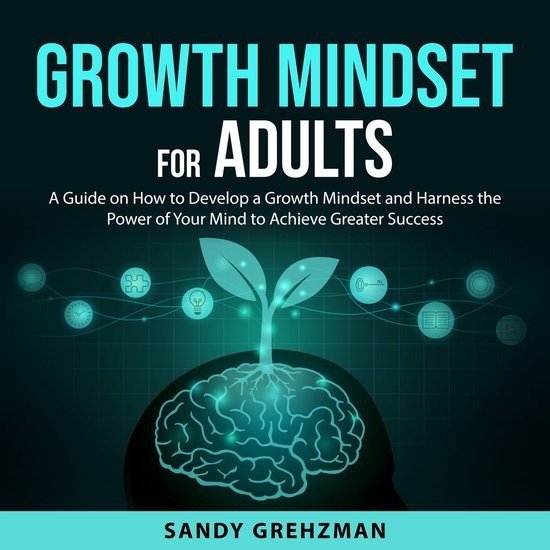 Growth Mindset for Adults, Sandy Grehzman | 9798823438513 | Boeken ...