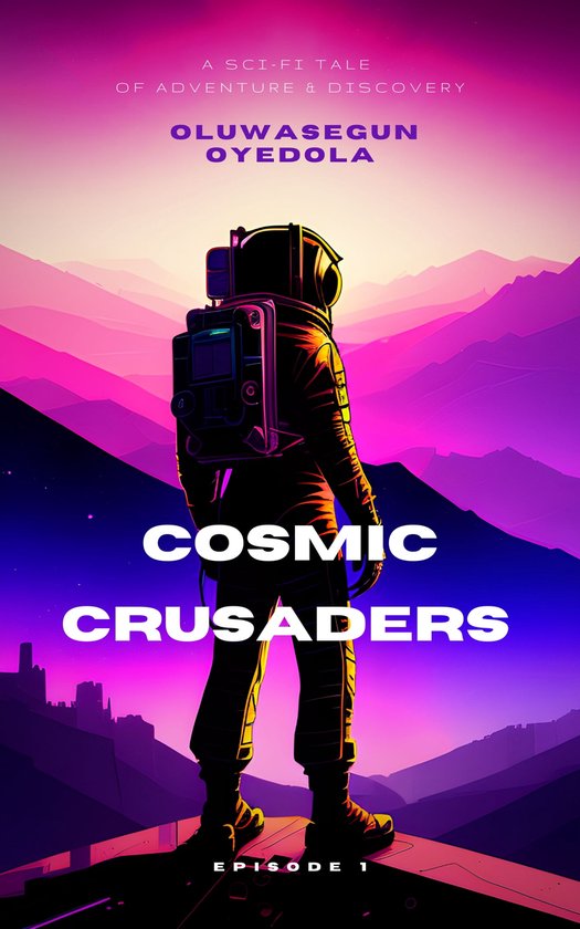 Cosmic Crusaders (ebook), Oluwasegun Oyedola | 1230006166939 | Boeken | bol