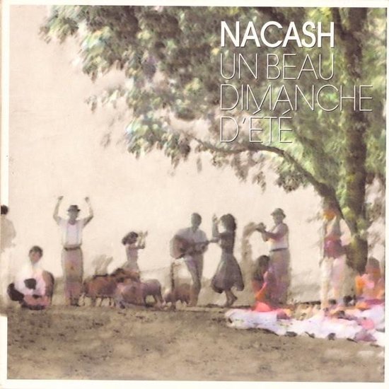 Nacash - Un Beau Dimanche D''et, Nacash | Muziek | bol