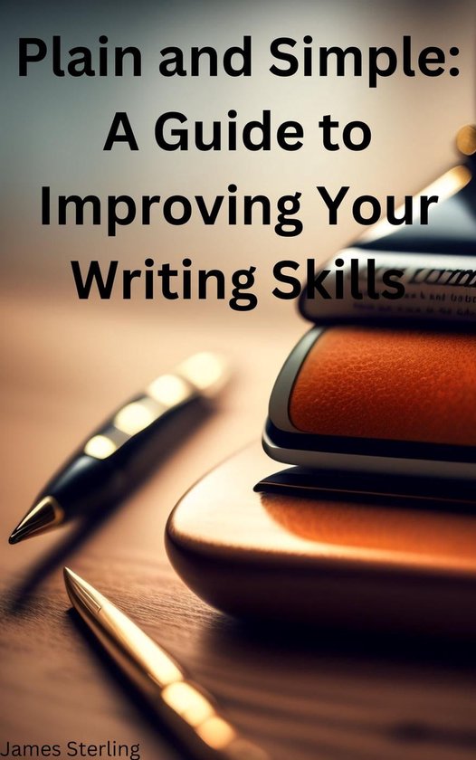 Plain and Simple: A Guide to Improving Your Writing Skills (ebook ...