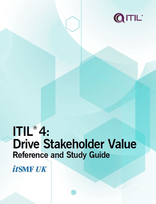 ITIL 4 : Drive Stakeholder Value: Reference and study guide (ebook ...