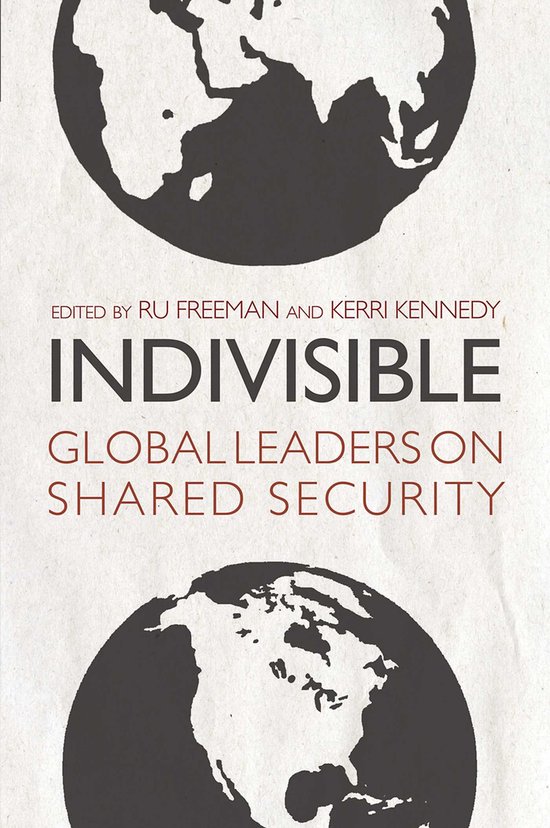 Indivisible: Global Leaders on Shared Security, Ru Freeman and Kerri ...