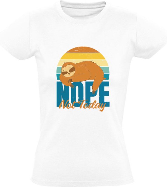 Nope Not Today Dames T-shirt | Lui | Moe | Chillen | Rustdag | Slapen ...