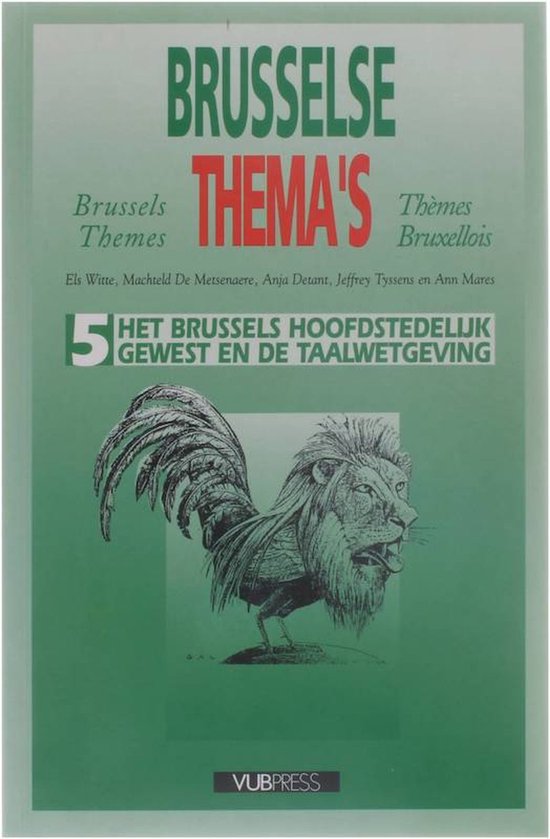 Het Brussels hoofdstedelijk gewest en de taalwetgeving, Els Witte ...