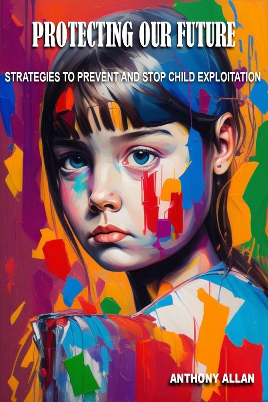 Protecting Our Future (ebook), Anthony Allan | 9798215674321 | Boeken | bol.com