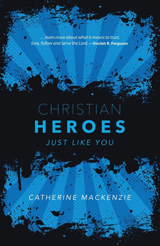 Biography- Christian Heroes, Catherine MacKenzie | 9781527106789 ...