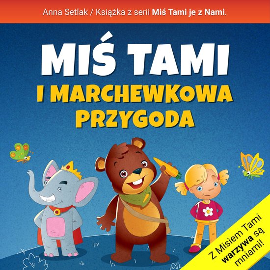 Miś Tami i marchewkowa przygoda, Anna Setlak | 9781669664628 | Boeken | bol.com