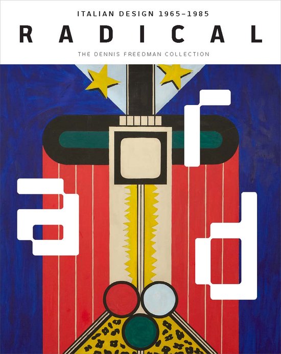 Radical – Italian Design 1965–1985, The Dennis Freedman Collection ...