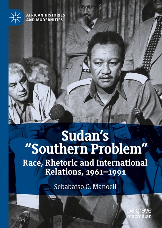 African Histories and Modernities- Sudan’s “Southern Problem ...