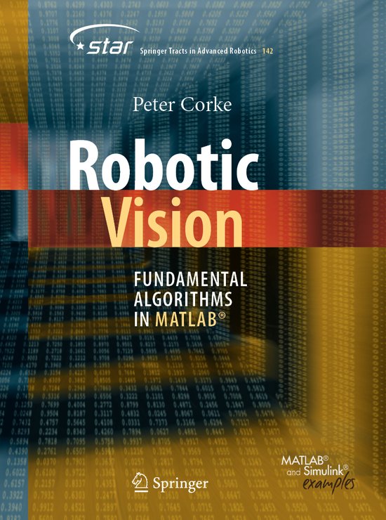 Springer Tracts in Advanced Robotics- Robotic Vision | 9783030791742 | Peter Corke |... | bol