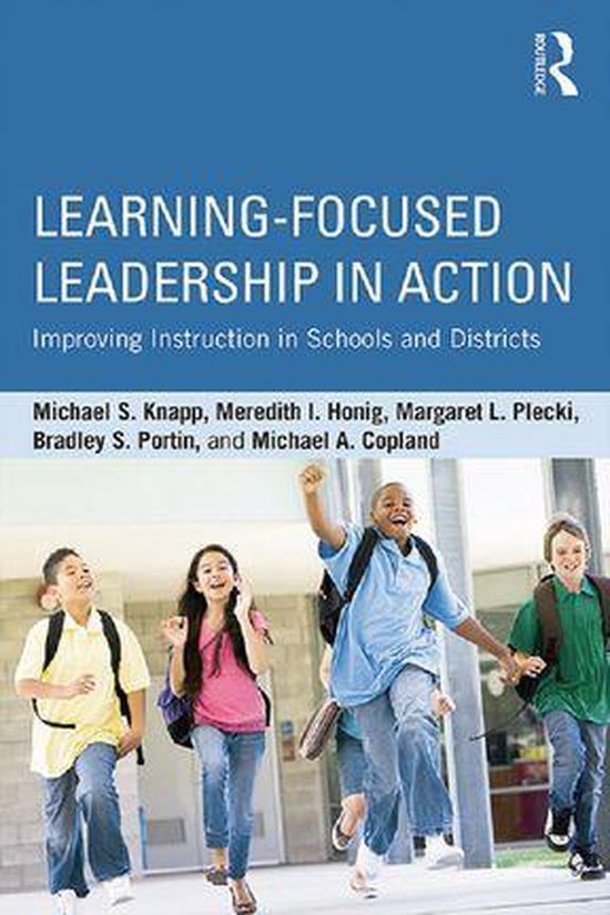 Learning-Focused Leadership in Action (ebook), Michael S. Knapp ...