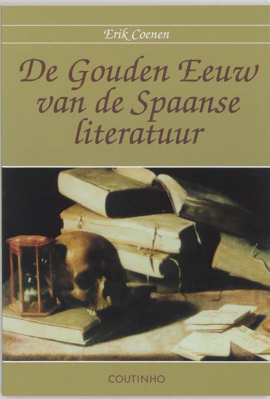 Gouden Eeuw Van De Spaanse Literatuur | 9789062830060 | Erik Coenen ...