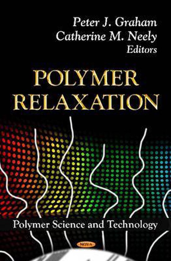 Polymer Relaxation | 9781614703815 | Peter J. Graham | Boeken | bol