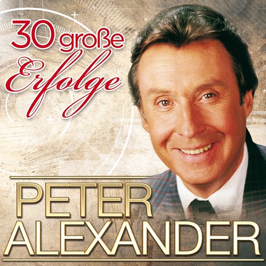 30 Grobe Erfolge - Jubilaumsedition, Peter Alexander | CD (album ...