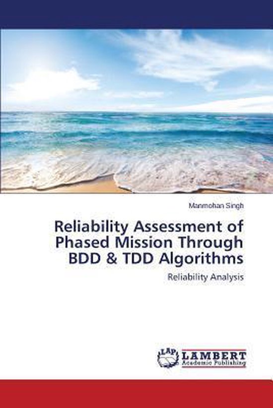 Reliability Assessment of Phased Mission Through BDD & TDD Algorithms, Singh Manmohan... | bol