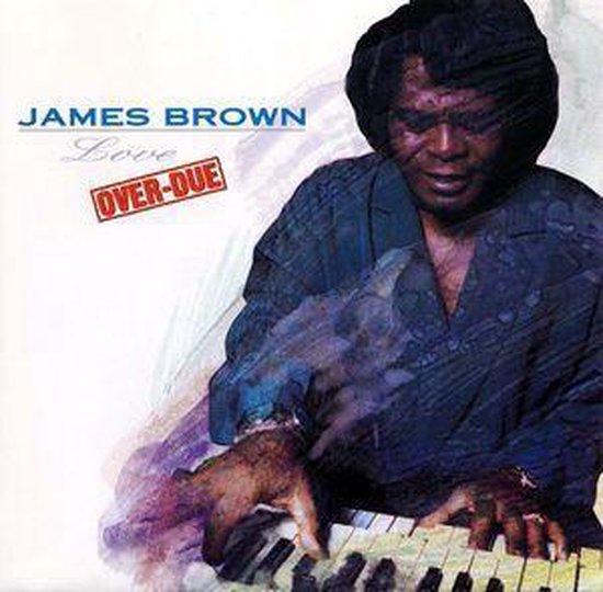 James Brown Loce Over-Due, James Brown | CD (album) | Muziek | bol.com