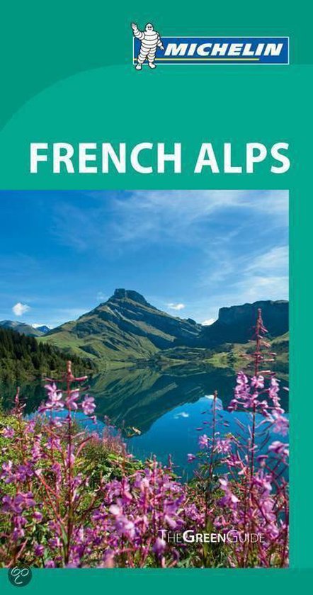 French Alps Green Guide, Michelin Travel & Lifestyle | 9781907099533 ...