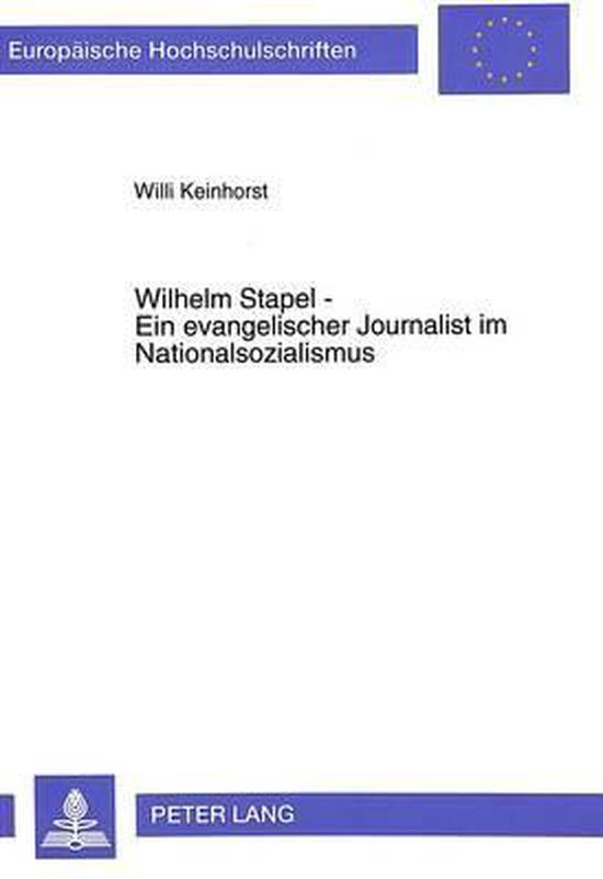 Wilhelm Stapel - Ein Evangelischer Journalist Im Nationalsozialismus ...