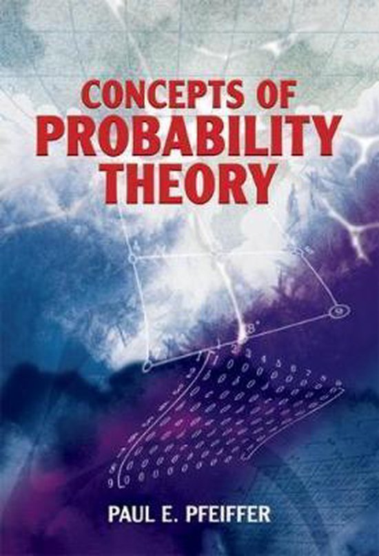 Concepts of Probability Theory, Paul E Pfeiffer | 9780486636771 | Boeken | bol.com
