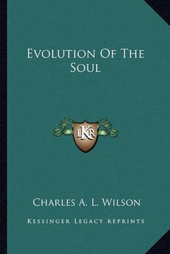 Evolution of the Soul, Charles A L Wilson | 9781162981963 | Boeken | bol