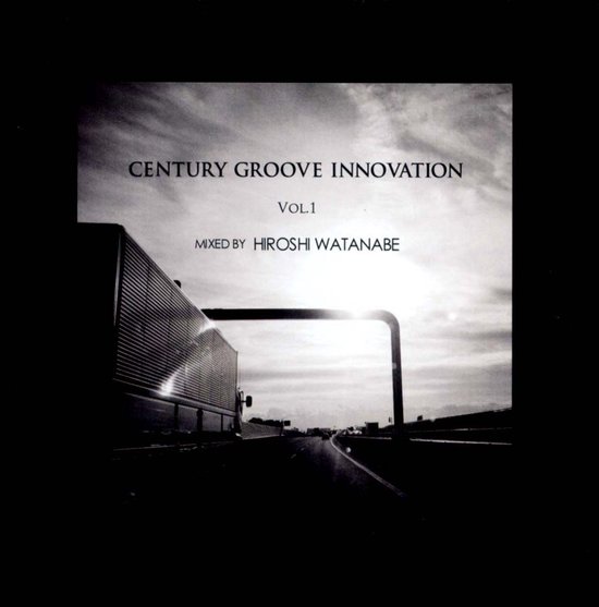 Century Groove Innovation 1, Hiroshi Watanabe | CD (album) | Muziek | bol.com