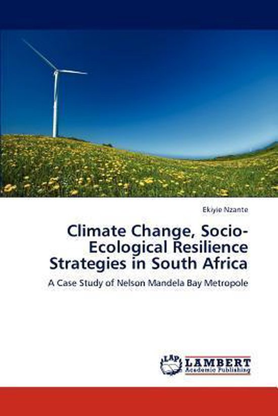 Climate Change, Socio-Ecological Resilience Strategies in South Africa ... Climate Change, Socio-Ecological Resilience Strategies in South Africa ...