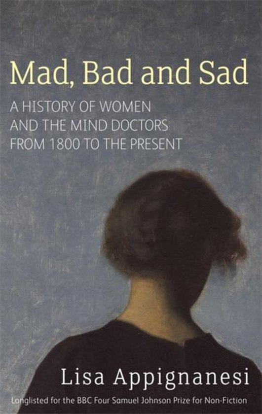 Mad Bad & Sad, Lisa Appignanesi | 9781844082346 | Boeken | bol