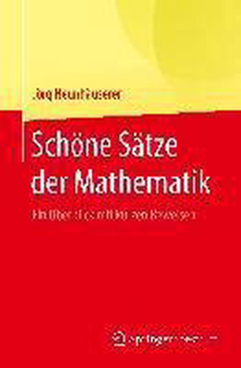 Schone Satze Der Mathematik | 9783642546891 | Jörg Neunhäuserer ...