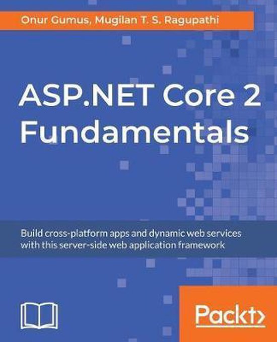 ASP.NET Core 2 Fundamentals | 9781789538915 | Onur Gumus | Boeken | bol.com