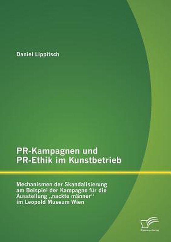 PR-Kampagnen und PR-Ethik im Kunstbetrieb | 9783842894440 | Daniel ...