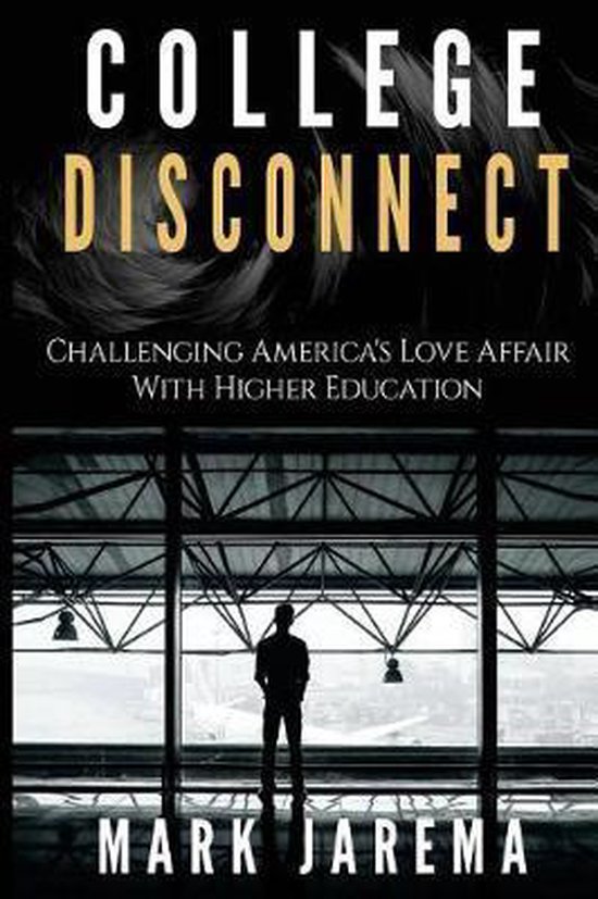 College Disconnect, Mark Jarema | 9781546454892 | Boeken | bol