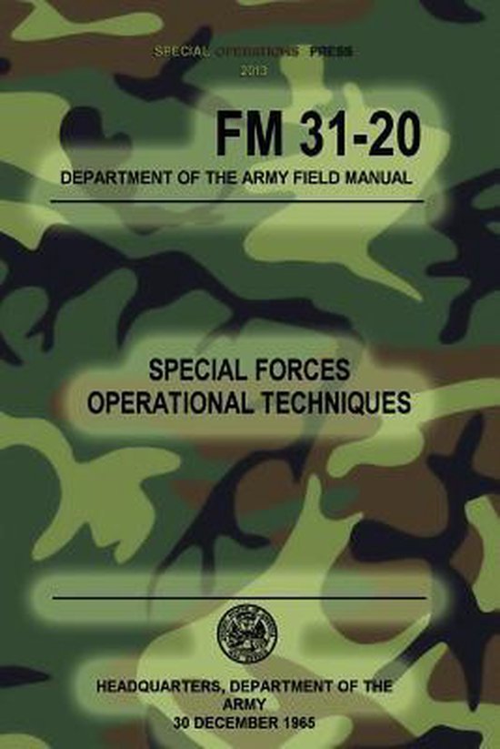 FM 31-20 Special Forces Operational Techniques, Headquarters Department ...